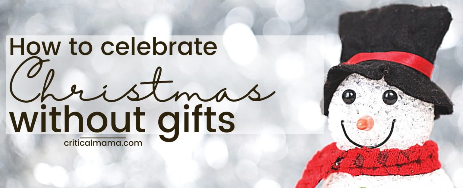 13 Ways To Celebrate Christmas Without Gifts - Critical Mama
